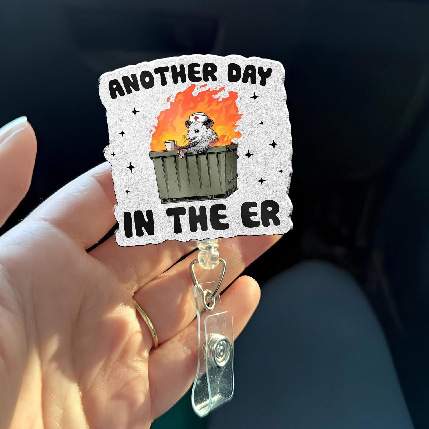 Another Day in the ER Badge Reel, Funny ER Nurse Badge, Possum Dumpster ...