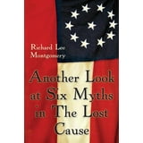Another Look at Six Myths in the Lost Cause (Paperback) - Walmart.com