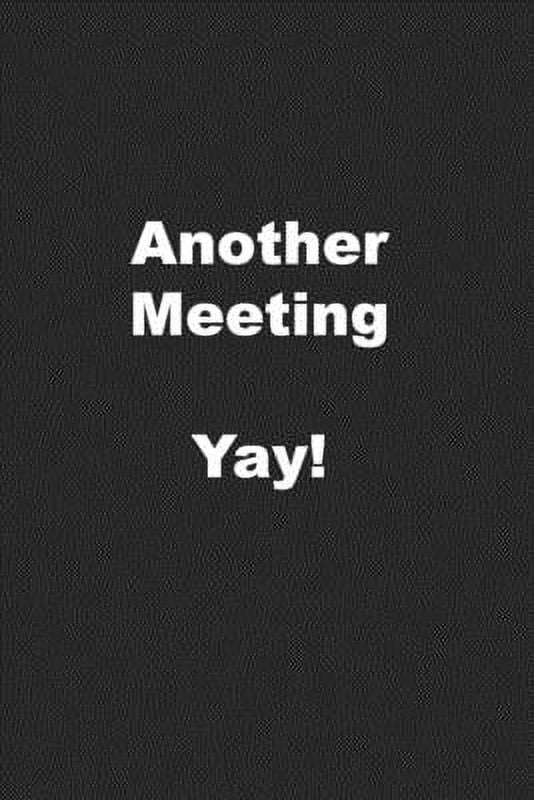Another Meeting. Yay! (Paperback) - Walmart.com