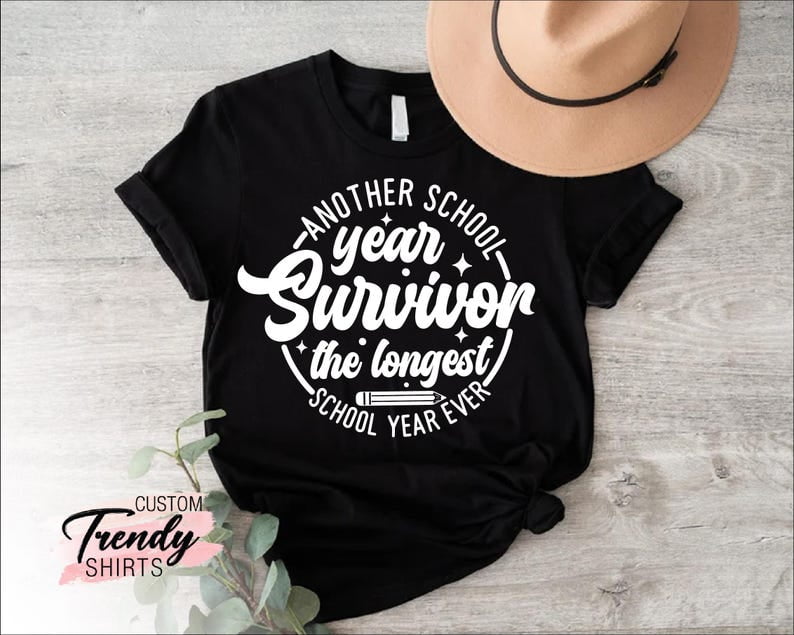 Another School Year Survivor Shirt, Teacher Shirt,Last Day of School ...