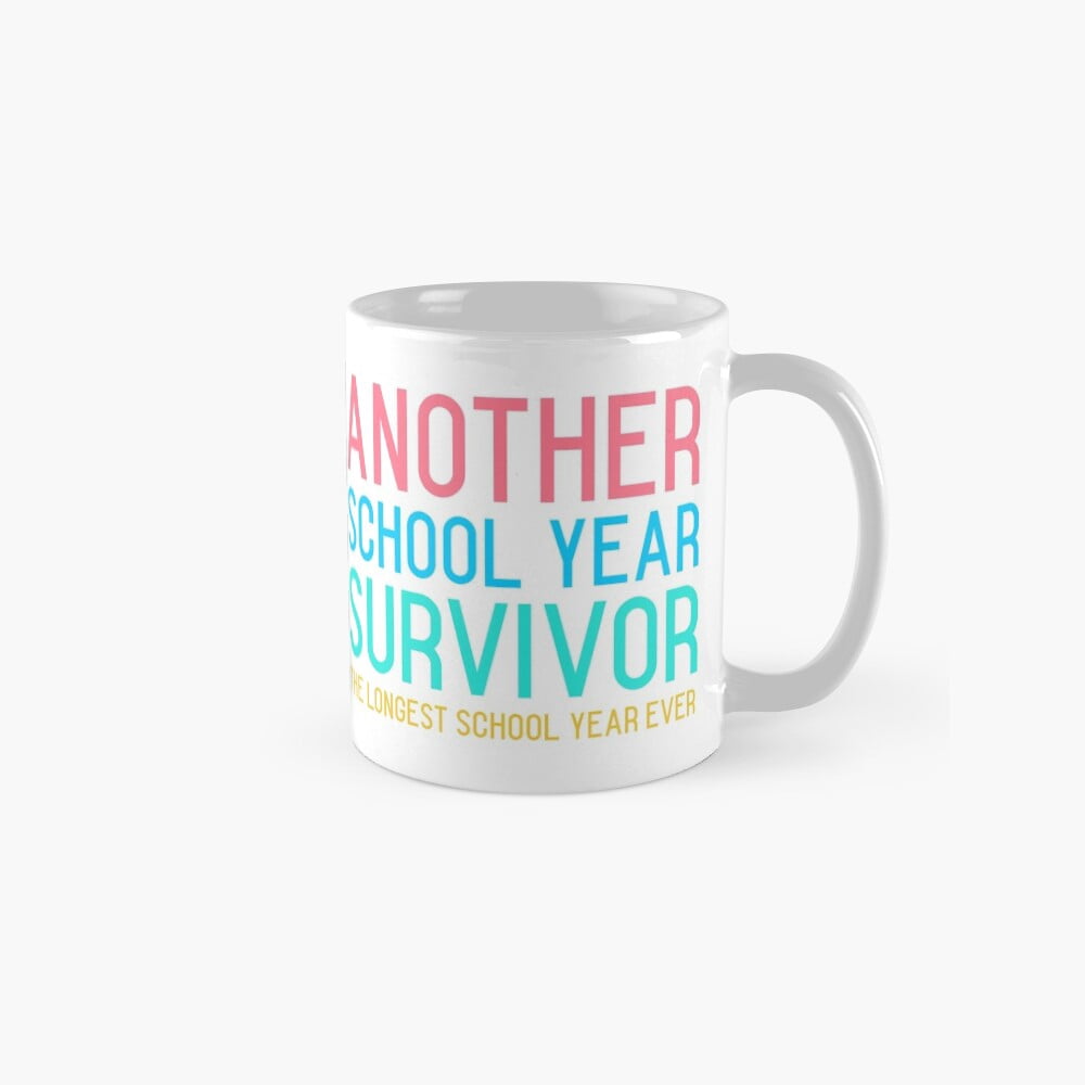Another School Year Survivor The Longest School Year Ever Classic Mug ...