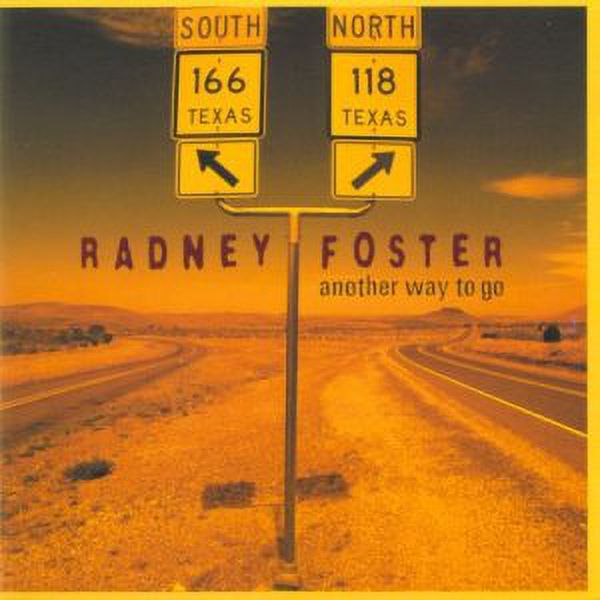 Pre-Owned Another Way to Go by Radney Foster (CD, 2003) - Walmart.com