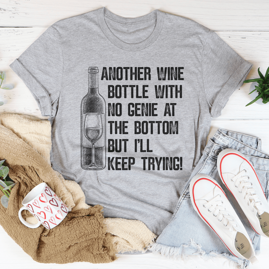 Another Wine Bottle With No Genie At The Bottom Tee Peachy Sunday T-Shirt - Walmart.com
