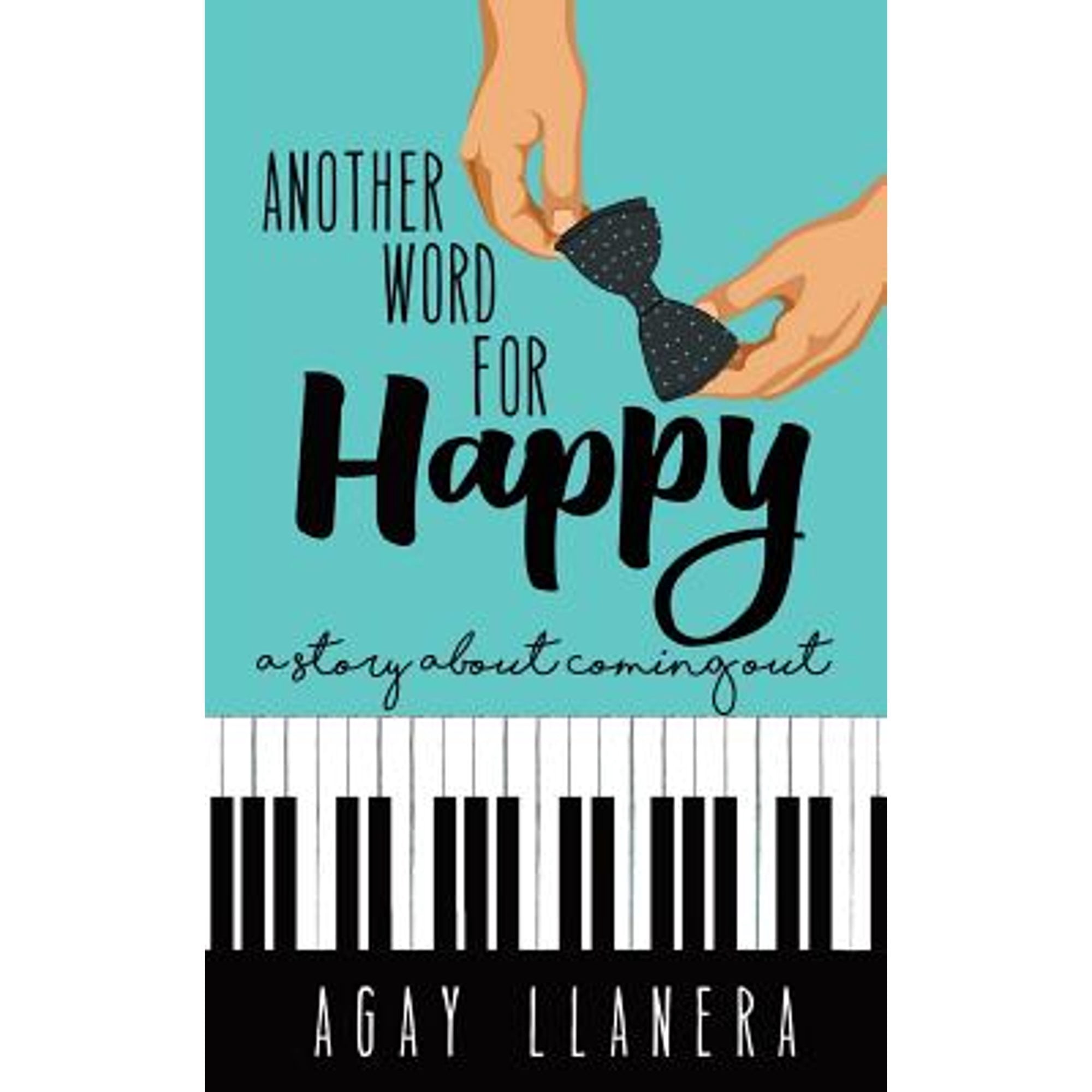 Another Word for Happy: A Story about Coming Out (Paperback) by Agay ...