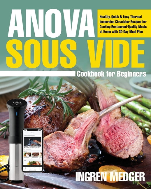 Anova Sous Vide Cookbook for Beginners: Healthy, Quick & Easy Thermal ...