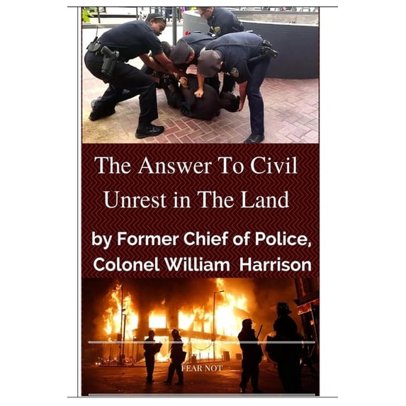 Answer: "The Answer To Civil Unrest In The Land": By Former Chief of ...