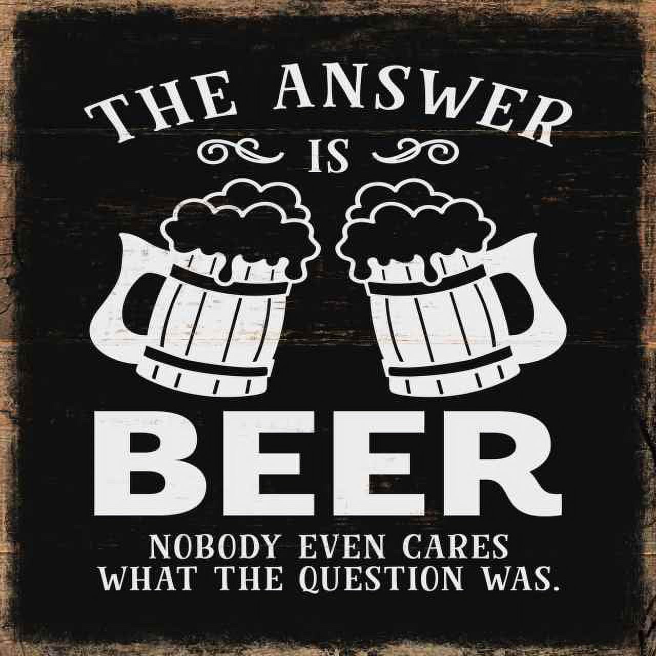 Answer is Beer Rustic Looking Inspiration Funny Wood Sign Wall Décor 12 ...