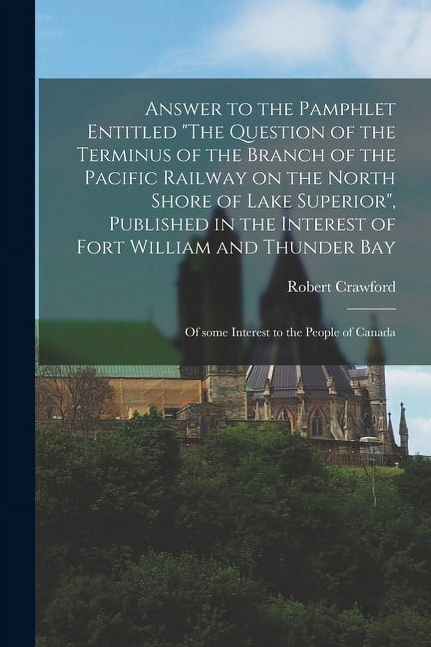 Answer to the Pamphlet Entitled "The Question of the Terminus of the ...