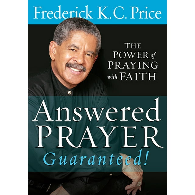 Answered Prayer Guaranteed! : The power of praying with faith ...