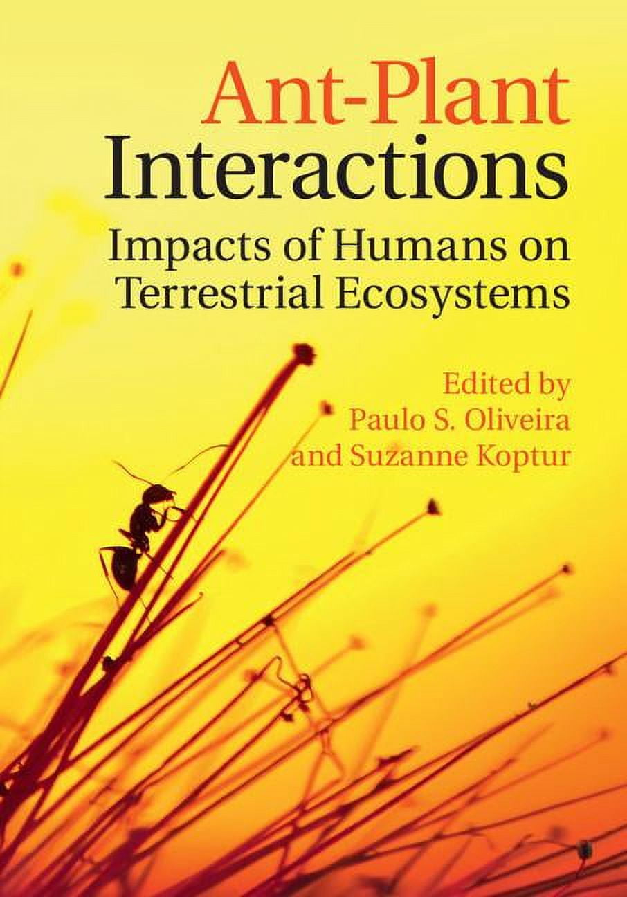 Ant-Plant Interactions: Impacts of Humans on Terrestrial Ecosystems ...