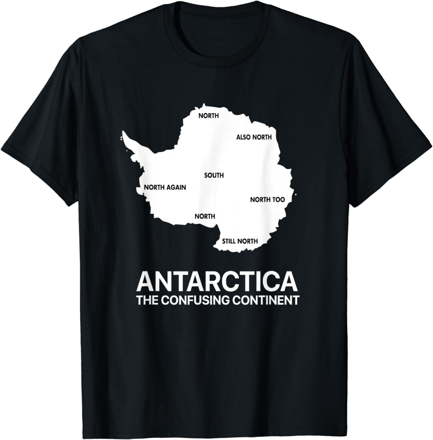 Antarctica Confusing Continent Geography Funny Antarctic Map T-Shirt ...