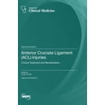 Anterior Cruciate Ligament (ACL) Injuries: Clinical Treatment and ...