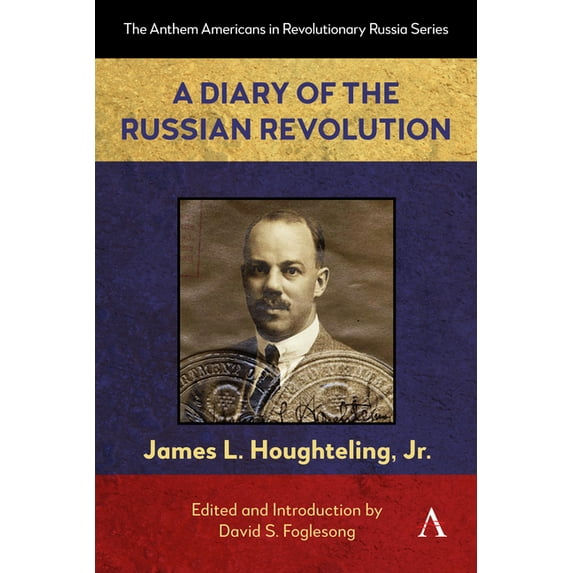 Anthem Americans in Revolutionary Russia A Diary of the Russian Revolution, Book 1, (Paperback ...