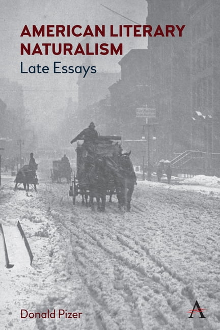 Anthem Nineteenth-Century American Literary Naturalism: Late Essays ...