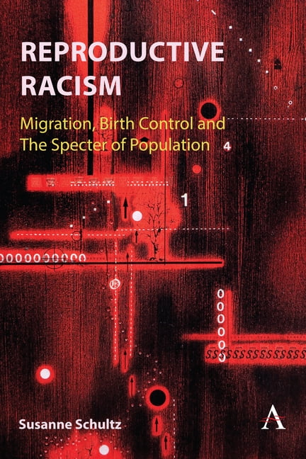 Anthem Studies in Decoloniality and Migr Reproductive Racism: Migration ...