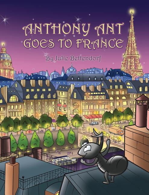 Anthony Ant Goes to France (Hardcover) - Walmart.com