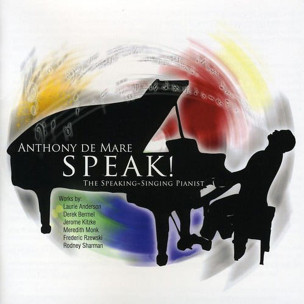 Anthony de Mare - Speak: The Speaking-Singing Pianist - Music ...
