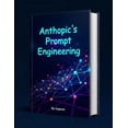 Anthropic's Prompt Engineering: A Comprehensive Guide to Mastering ...