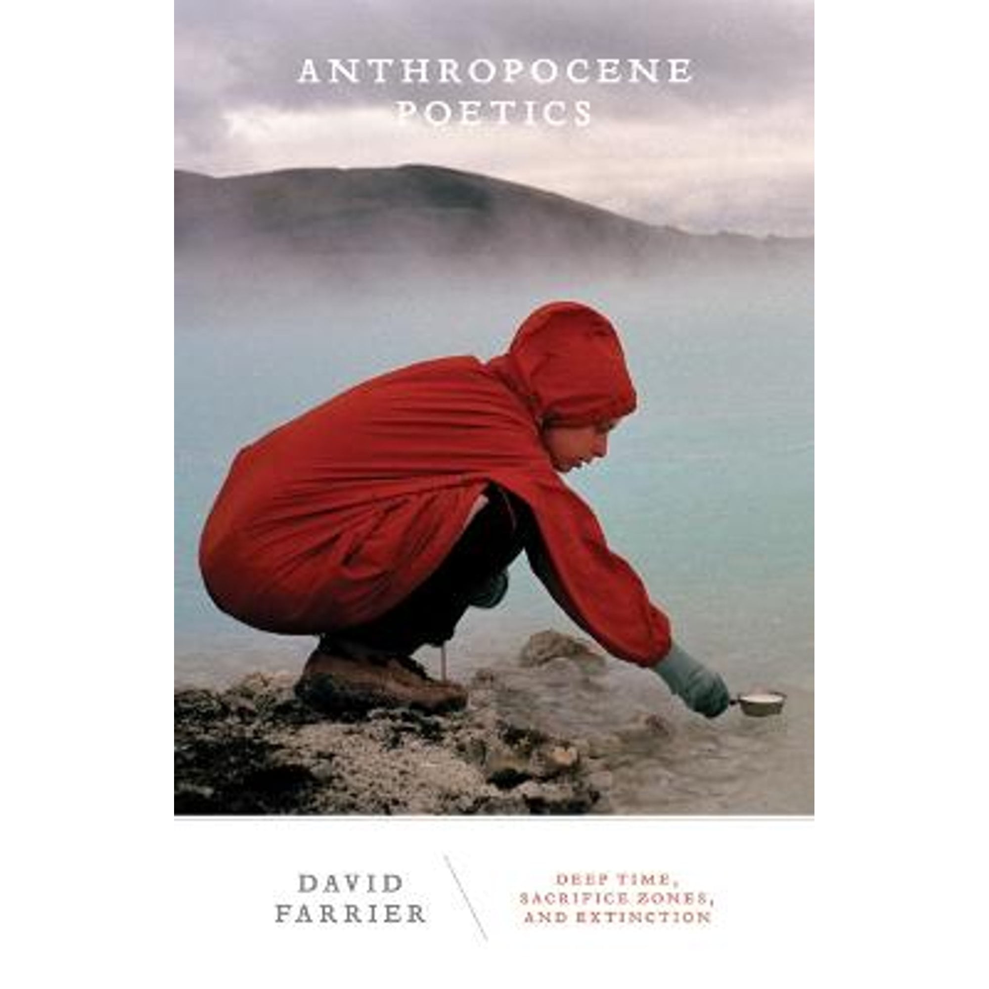 Pre-Owned Anthropocene Poetics: Deep Time, Sacrifice Zones, and Extinction Volume 50 (Hardcover ...