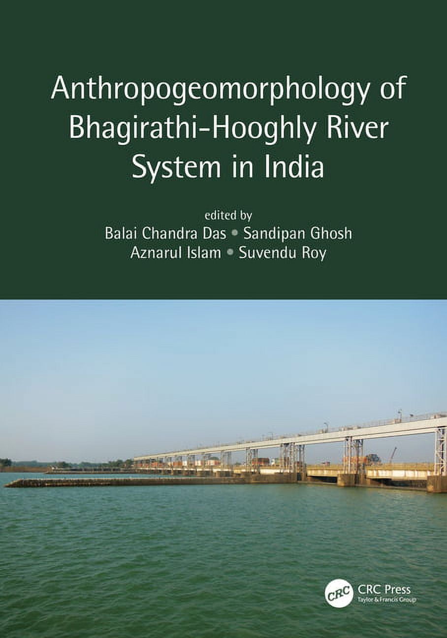 Anthropogeomorphology of Bhagirathi-Hooghly River System in India ...