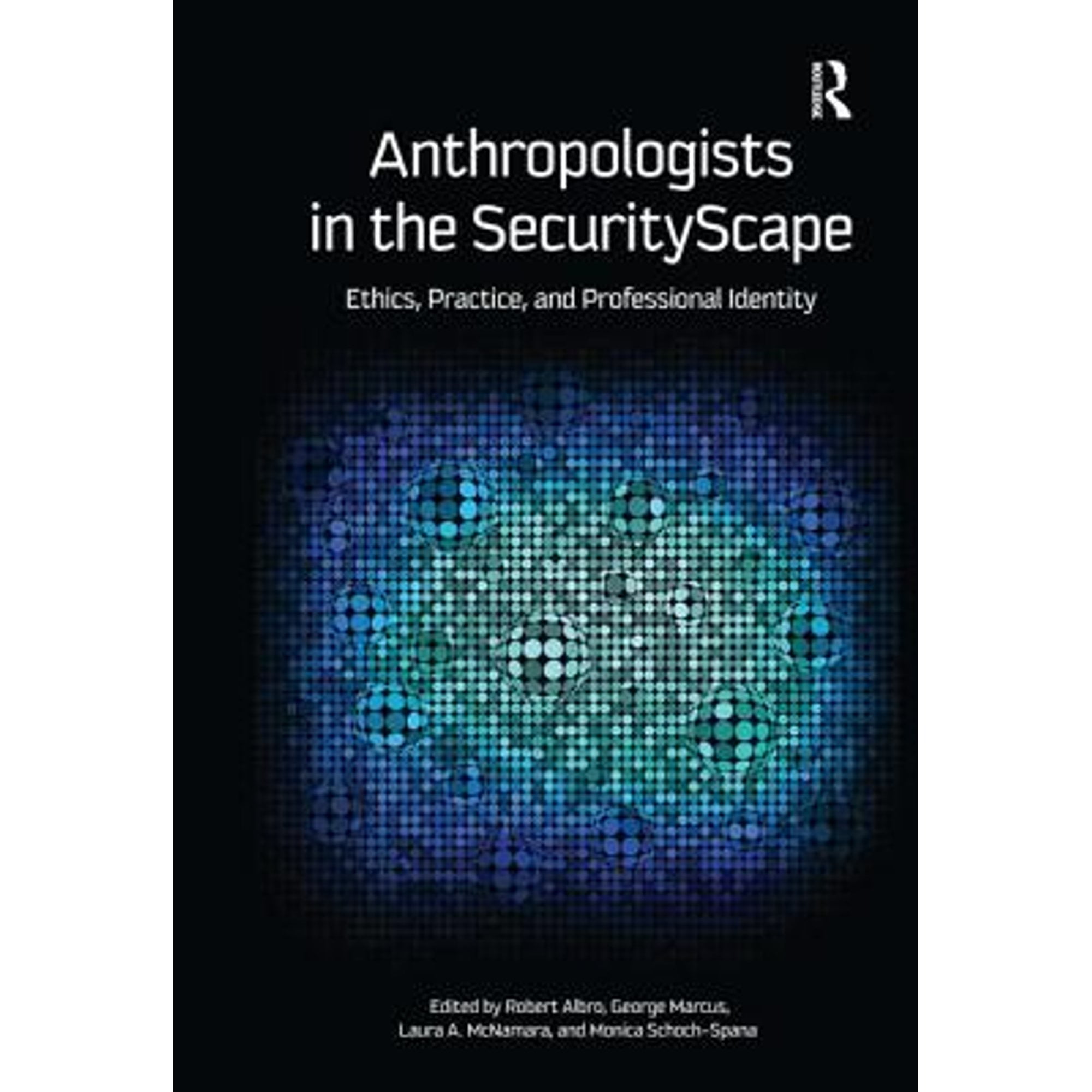 Pre-Owned Anthropologists in the Securityscape: Ethics, Practice, and ...