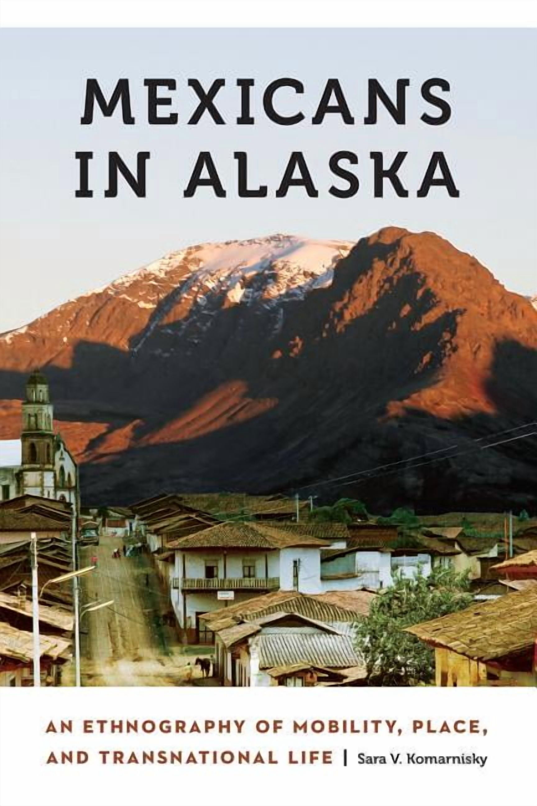 Anthropology of Contemporary North Ameri Mexicans in Alaska: An ...