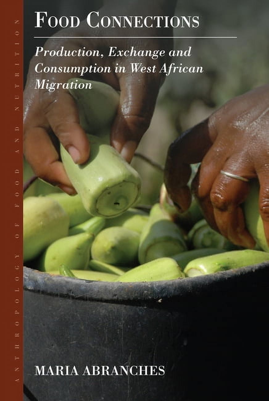 Anthropology of Food & Nutrition Food Connections: Production, Exchange ...