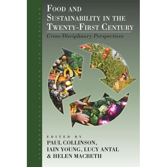 Anthropology of Food & Nutrition: Food and Sustainability in the Twenty ...