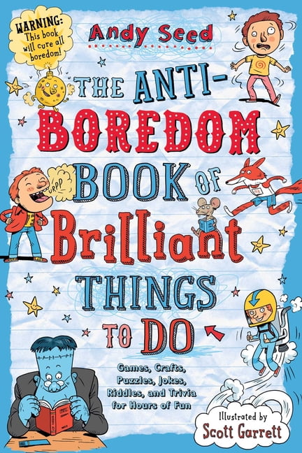 Anti-Boredom Books: The Anti-Boredom Book of Brilliant Things to Do ...
