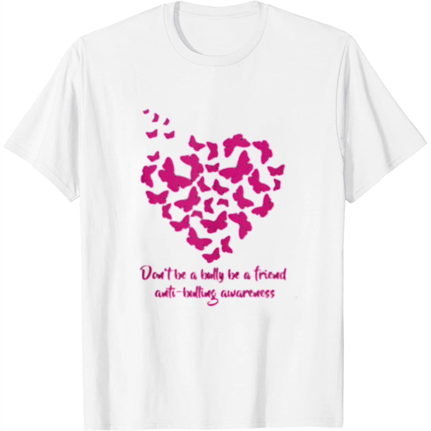 Anti Bullying Be A Friend Not A Bully Butterflies Quote T Shirt White ...