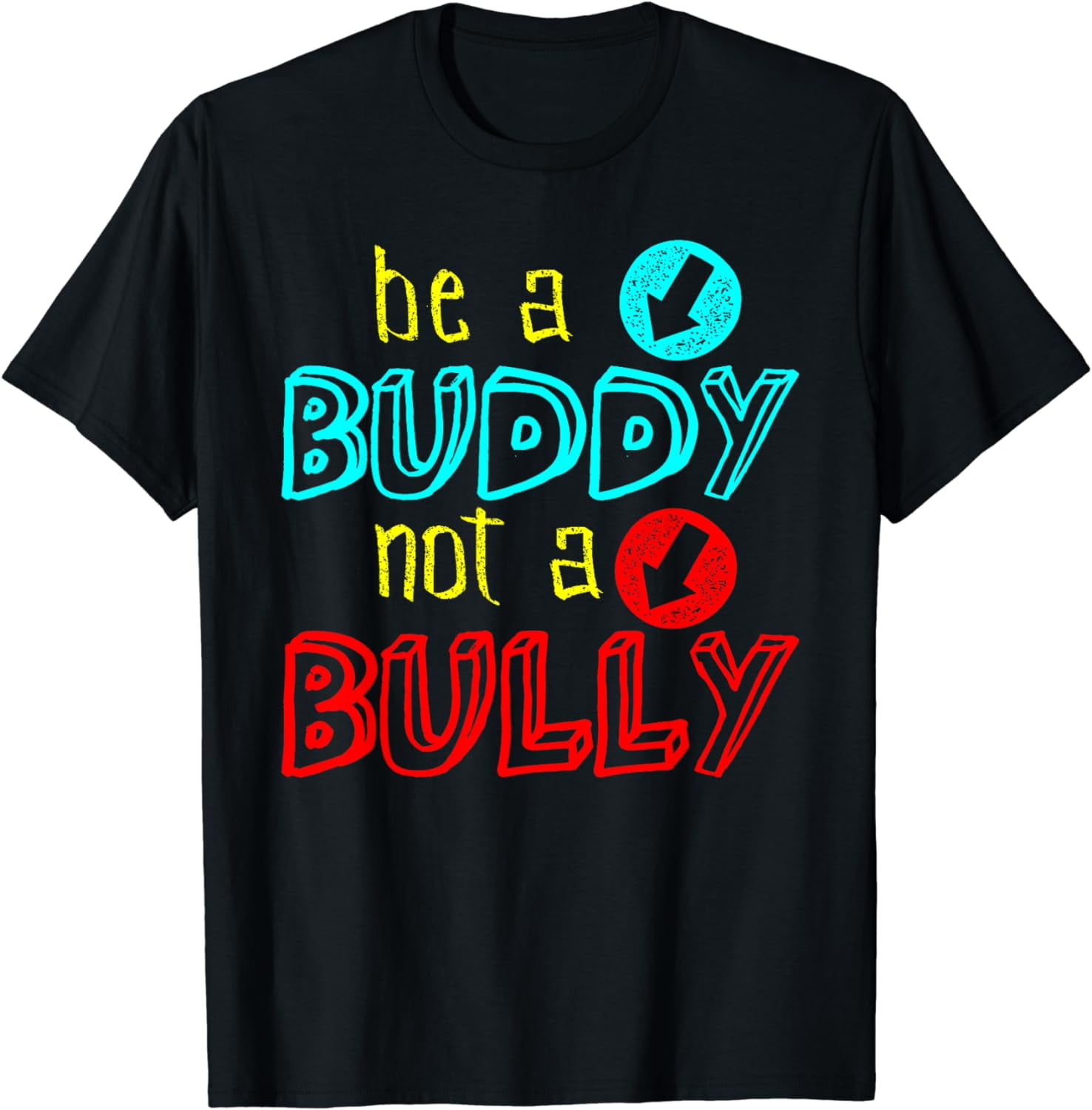 Anti Bullying Positive Message Be A Buddy Not A Bully T-Shirt - Walmart.com