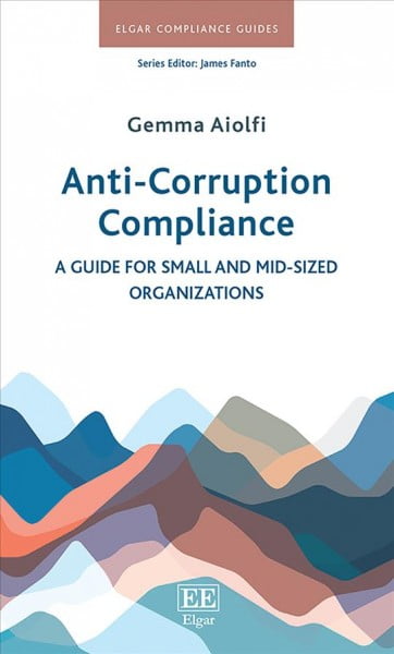 Anti-Corruption Compliance : A Guide for Small and Mid-Sized ...