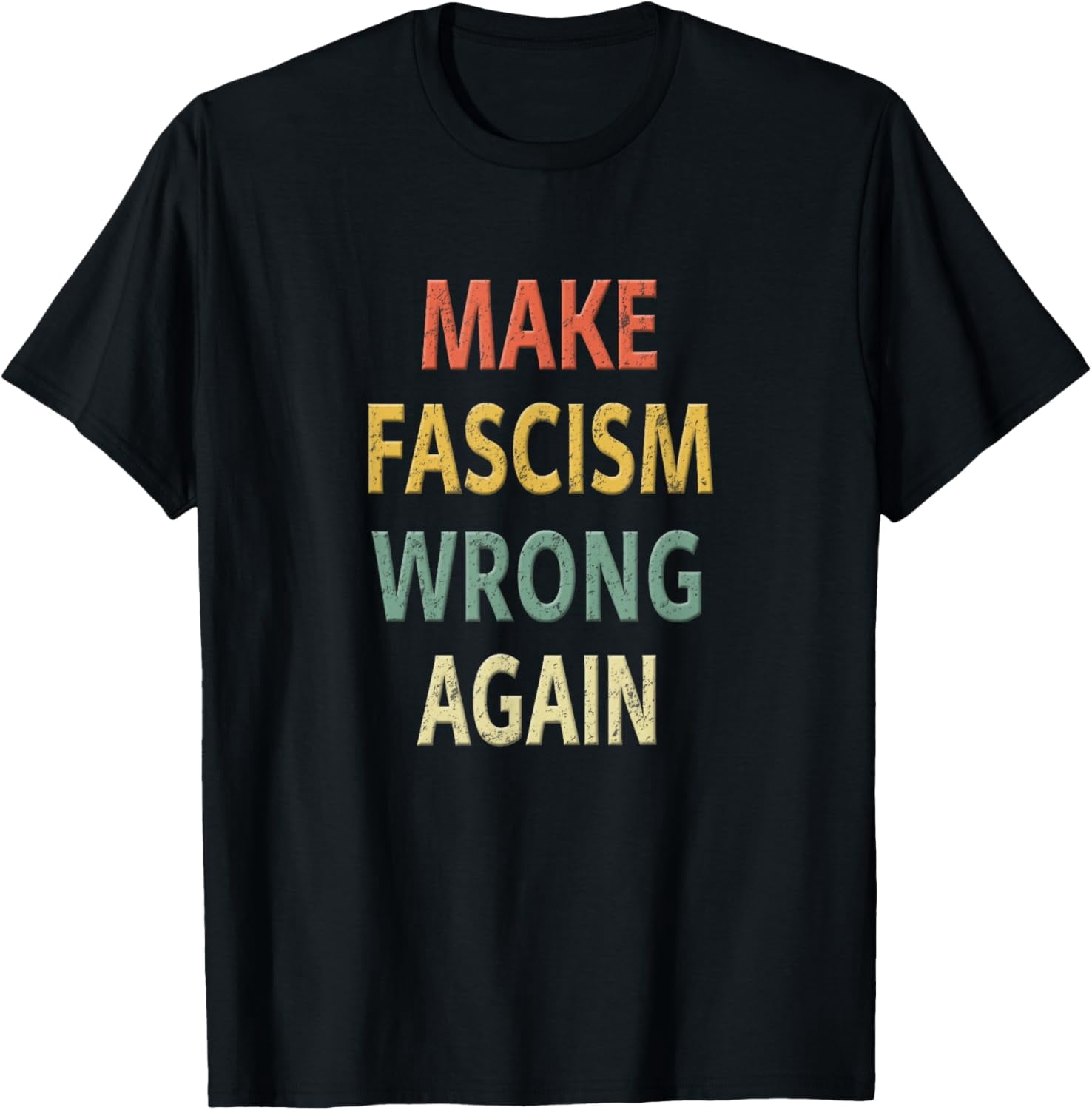 Anti Fascism Shirt. Make Fascism Wrong Again T-Shirt. T-Shirt - Walmart.com