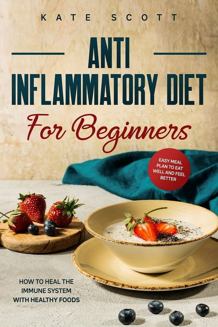 Anti Inflammatory Books: Anti Inflammatory Diet For Beginners: How to heal your immune system ...
