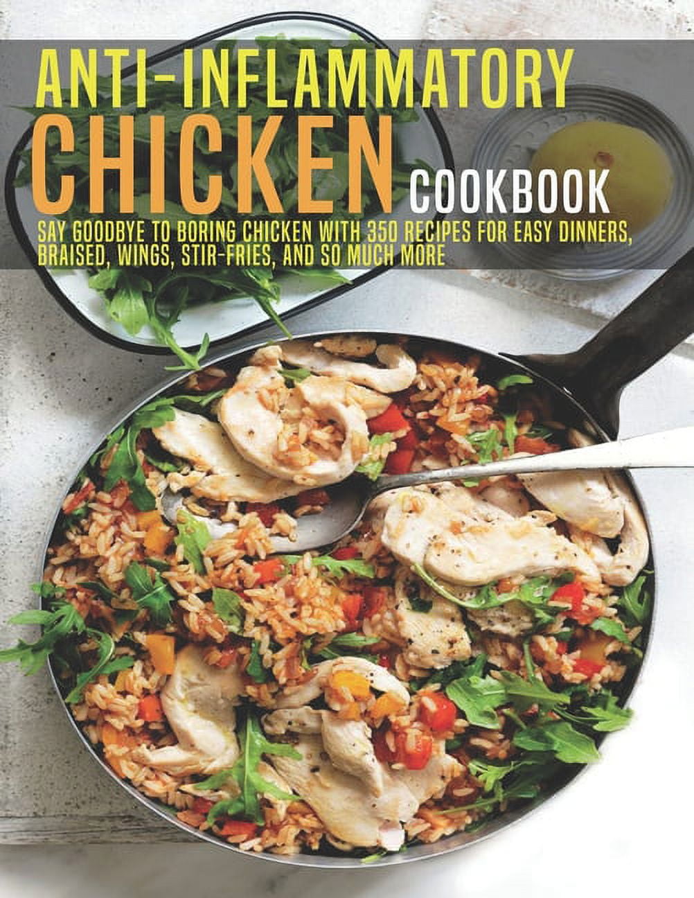 Anti-Inflammatory Chicken Cookbook: Say Goodbye to boring Chicken With ...