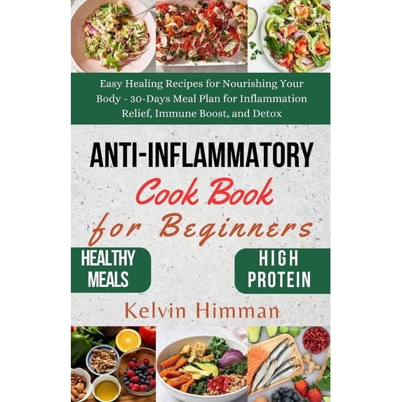 Anti-Inflammatory Cook Book for Beginners: Easy Healing Recipes for ...