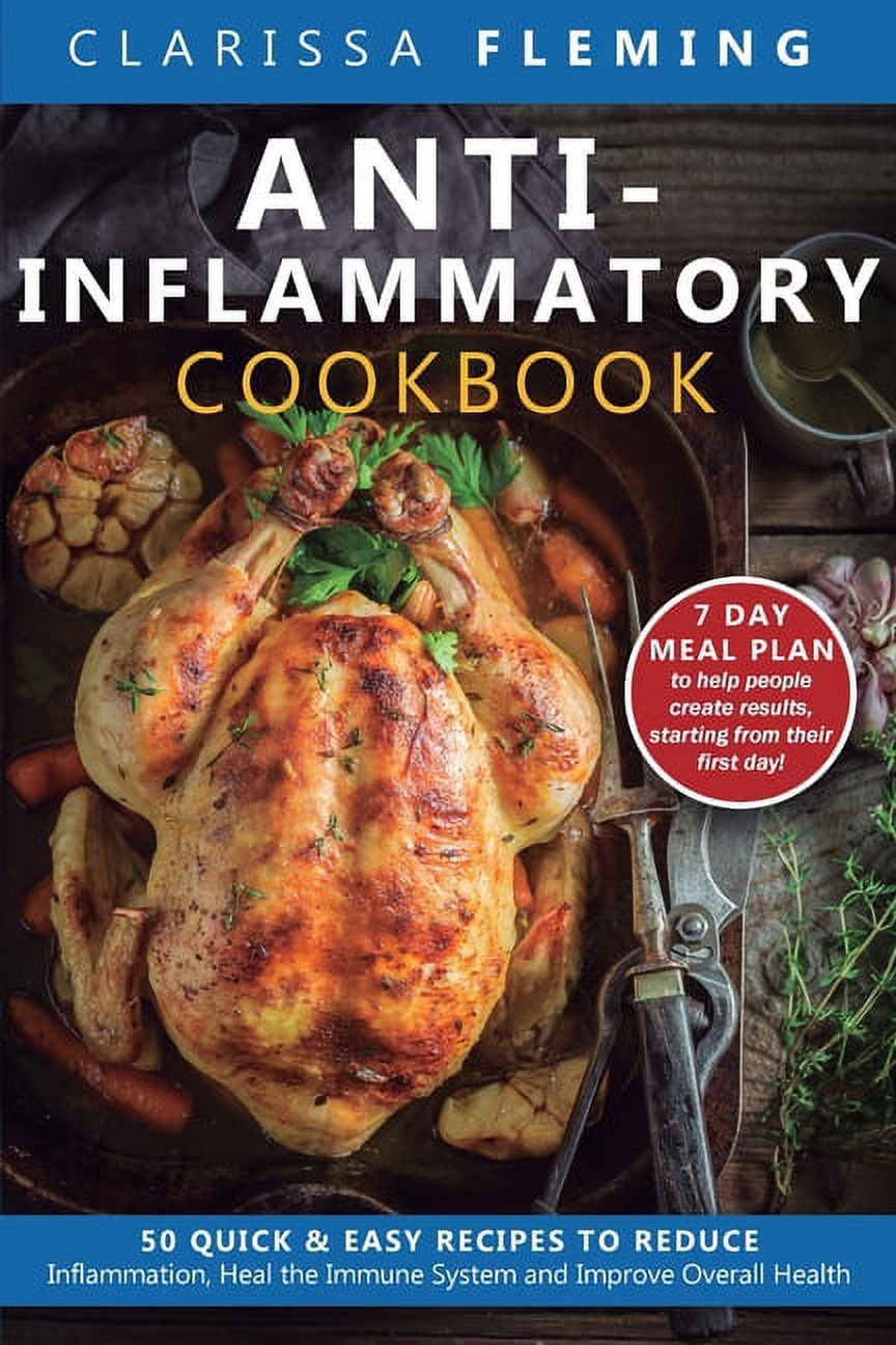 Anti-Inflammatory Cookbook : 50 Quick and Easy Recipes to Reduce Inflammation, Heal the Immune ...