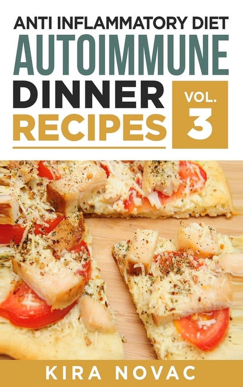 Anti Inflammatory Cookbook Anti Inflammatory Diet: Autoimmune Dinner ...