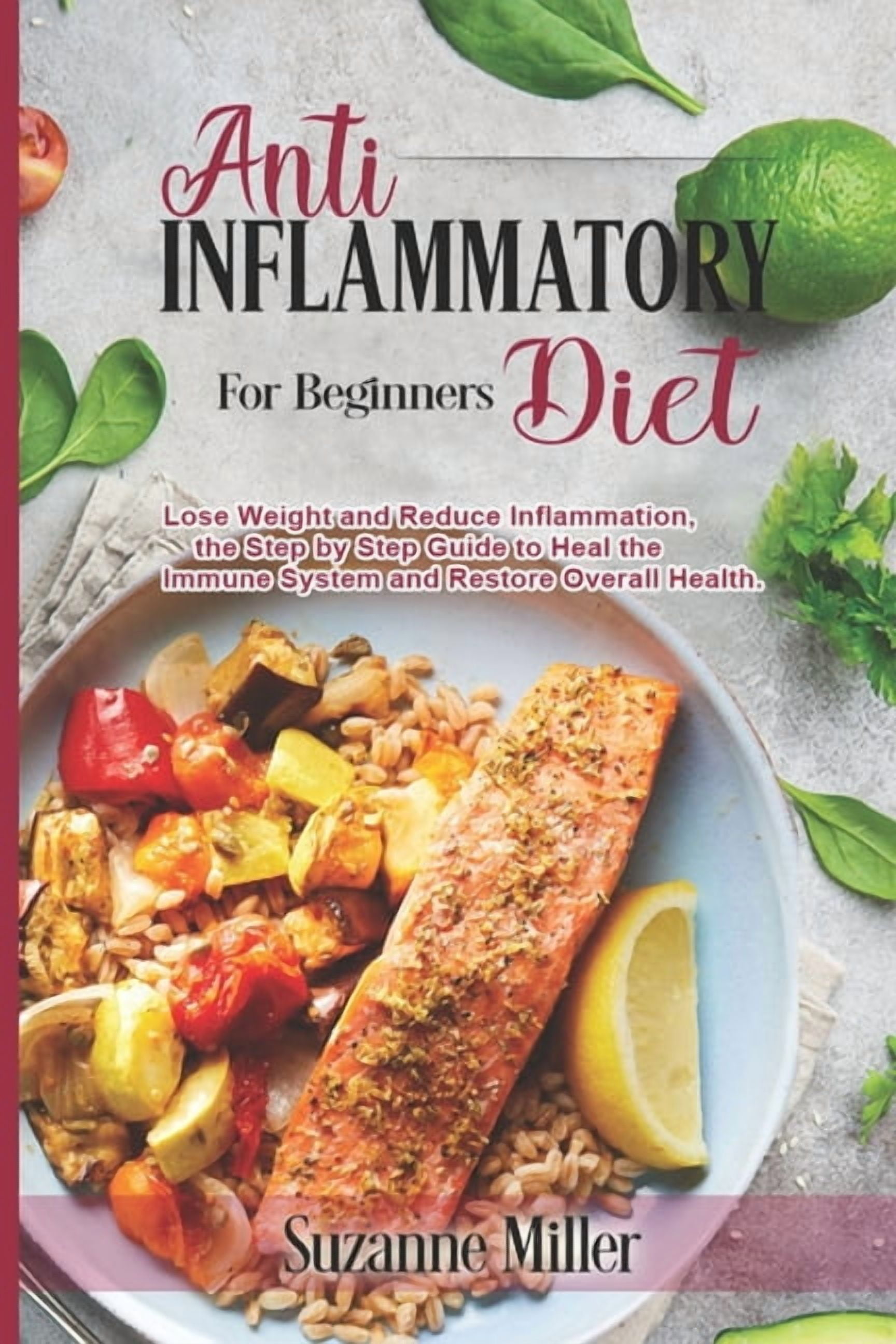 Anti-Inflammatory Diet for Beginners: Lose Weight and Reduce ...