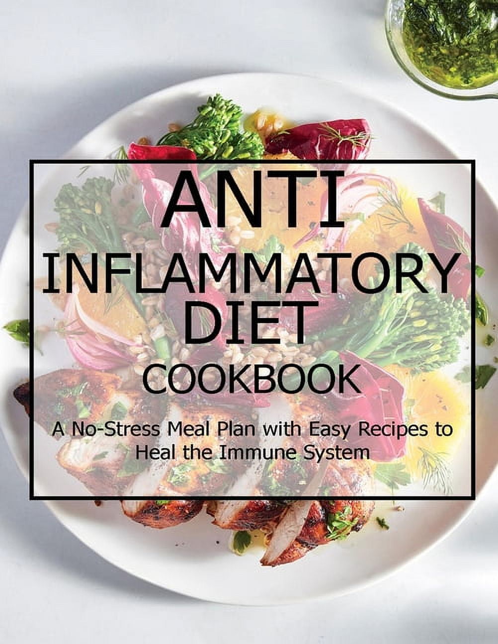 Anti Inflammatory Diet Cookbook: A No-Stress Meal Plan with Easy ...