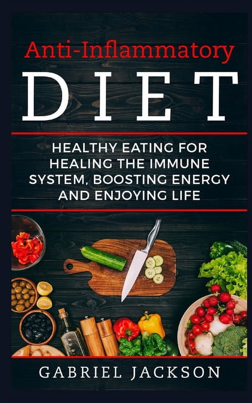 Anti-Inflammatory Diet : Healthy Eating For Healing The Immune System ...