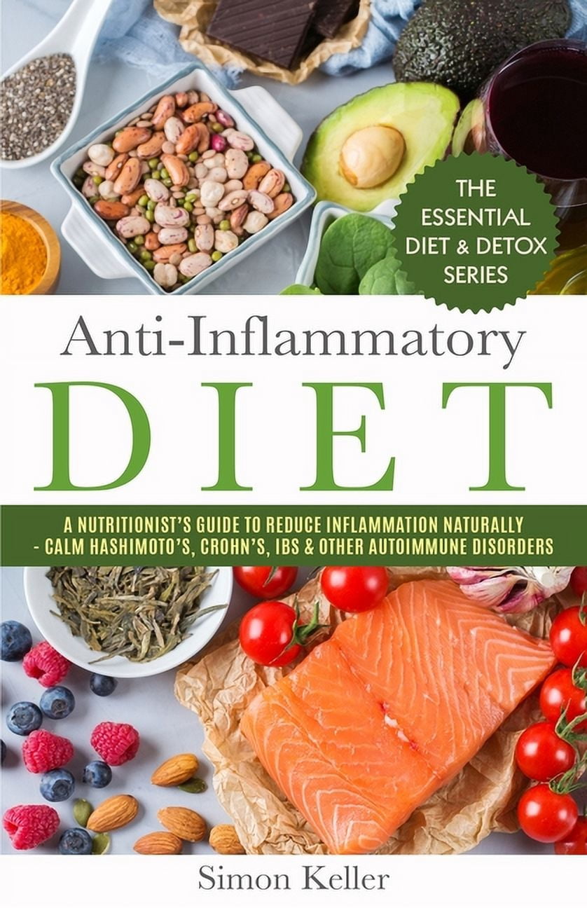 Anti-Inflammatory Diet: A Nutritionist's Guide to Reduce Inflammation ...
