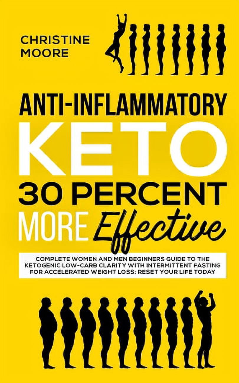 Anti-Inflammatory Keto 30 Percent More Effective: Complete Women and ...