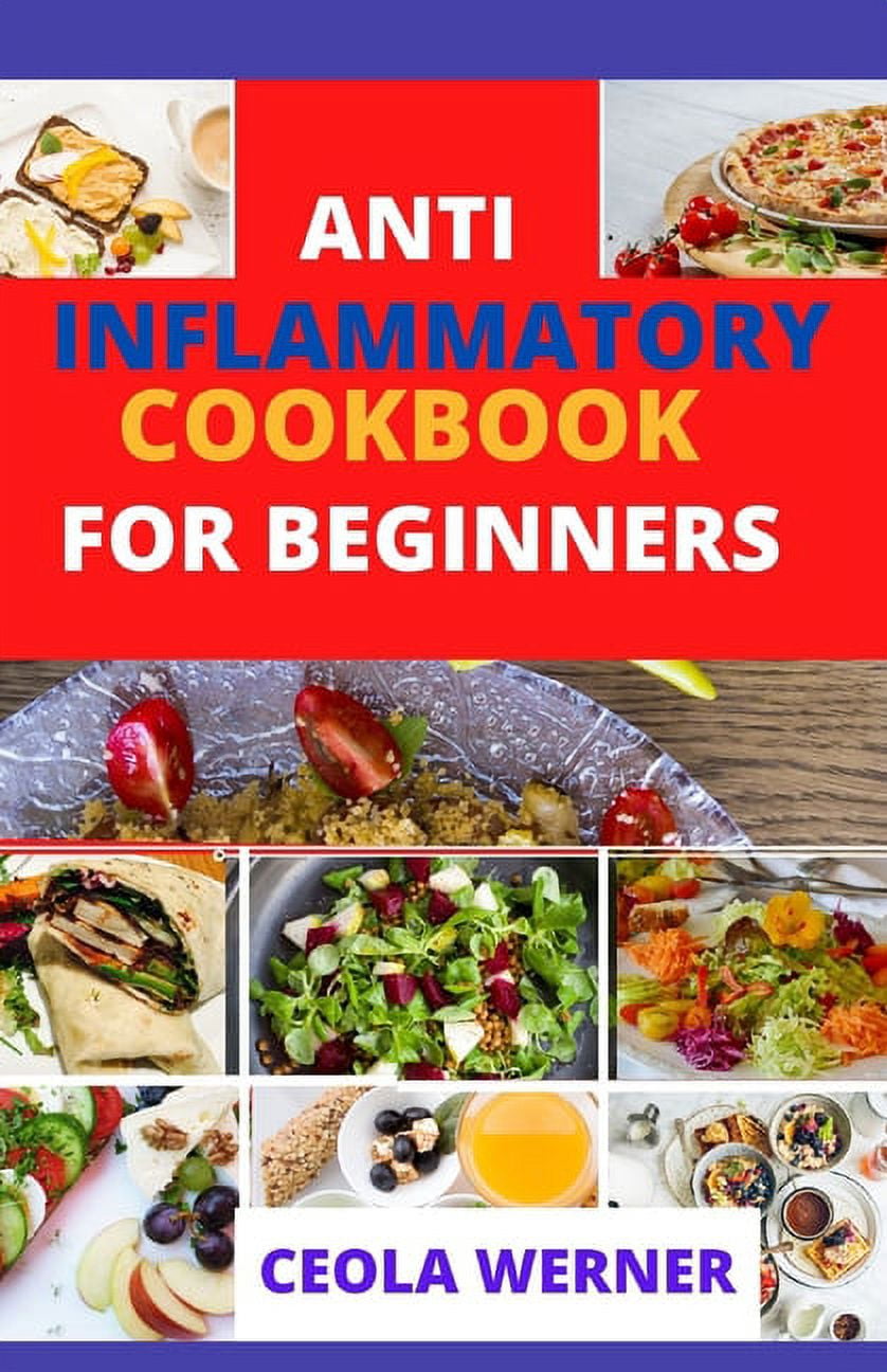 Anti Inflammatory cookbook for beginners: Anti Inflammation food ...