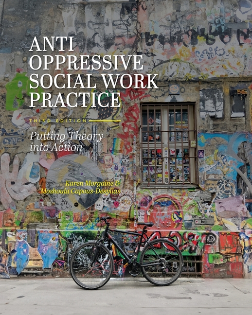 Anti-Oppressive Social Work Practice: Putting Theory into Action ...