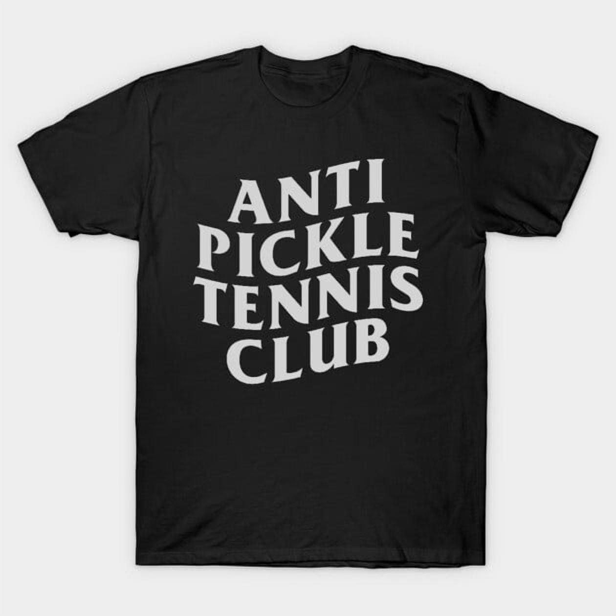Anti-Pickleball Tennis Club Funny Player Sport Racket Ball Match Game ...