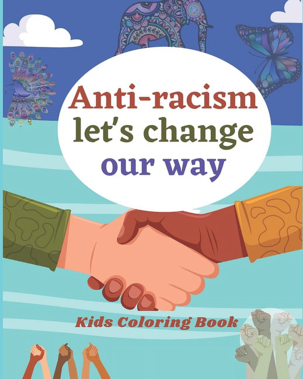 Anti-Racism Let's Change Our Way: Kids Coloring Book (Anti Racist ...
