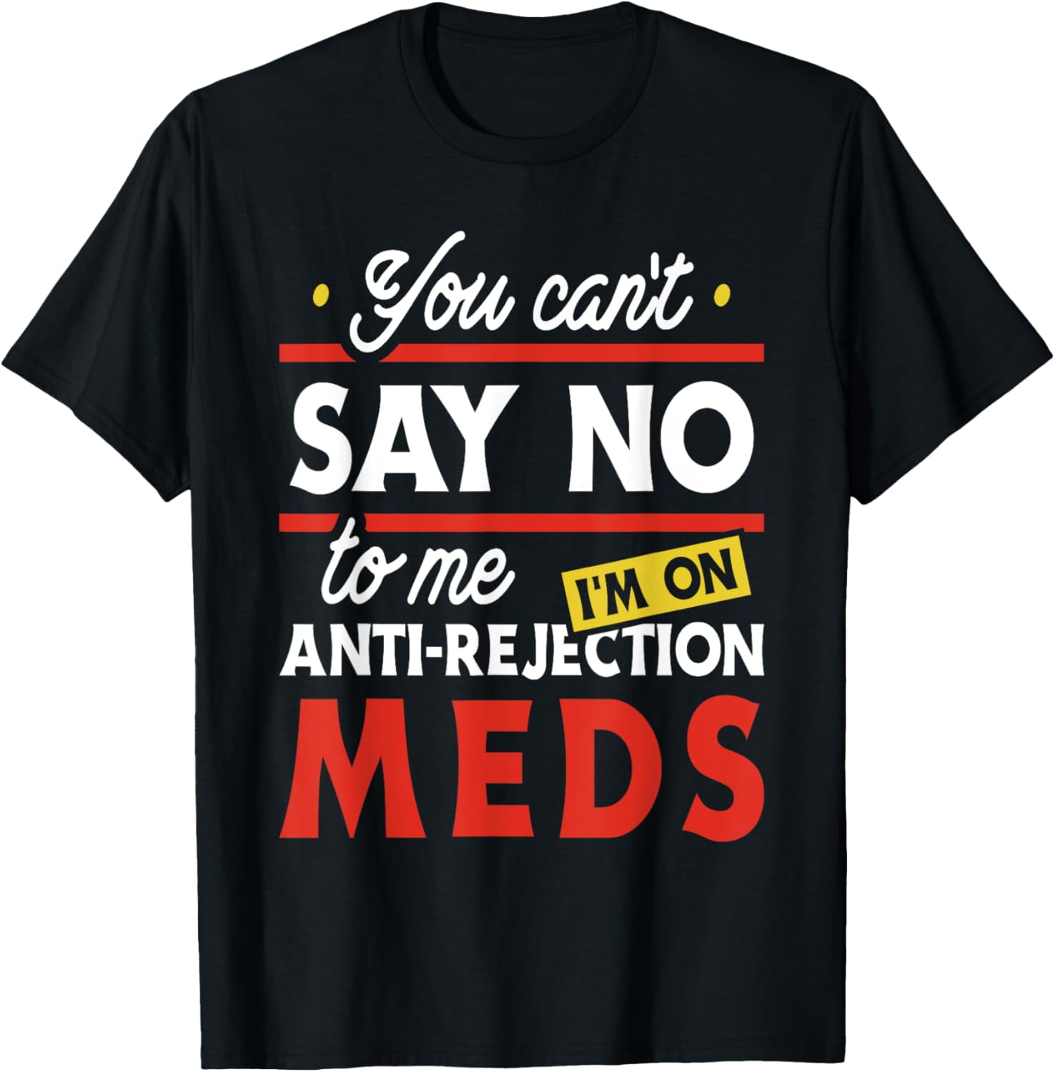Anti-Rejection Meds - Organ Transplant ney Liver Surgery T-Shirt ...