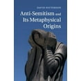 Anti-Semitism and Its Metaphysical Origins, (Paperback) - Walmart.com
