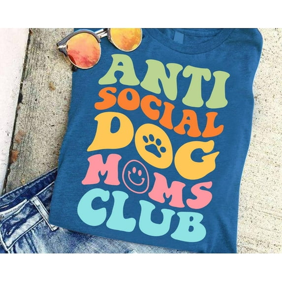 Anti Social Dog Moms Club T-Shirt: Introvert Dog Lover Tee TSHIRT All ...